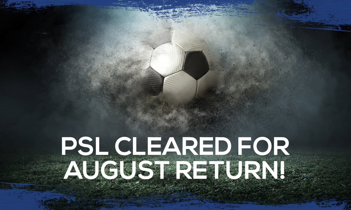 PSL CLEARED FOR AUGUST RETURN – SportPesa.co.za Blog